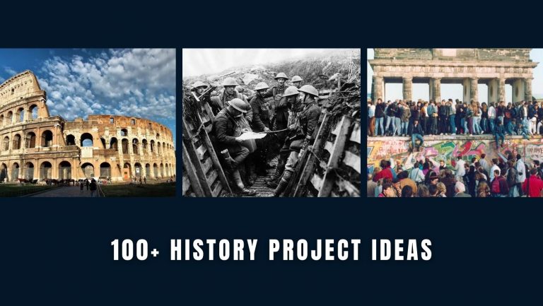 100+ History Project Ideas For All College Students