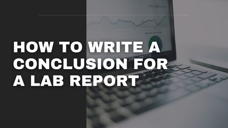 How To Write A Conclusion For A Lab Report Swiftly