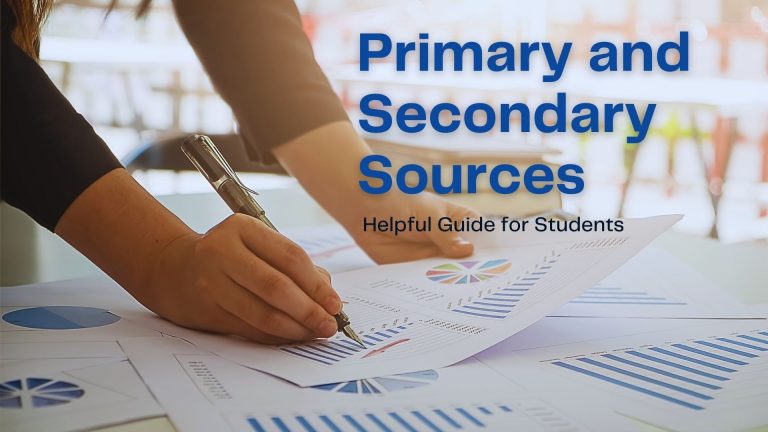 Primary and Secondary Sources: Everything You Need To Know