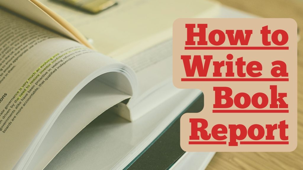 How To Write A Book Report | Quick Writing Guide & Tips