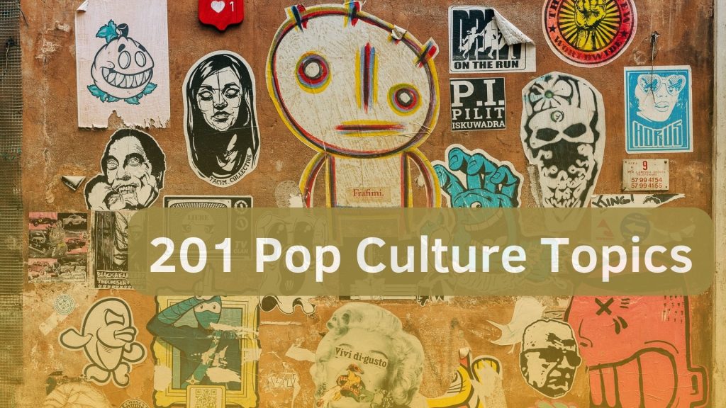 201 Top Pop Culture Topics For 2023